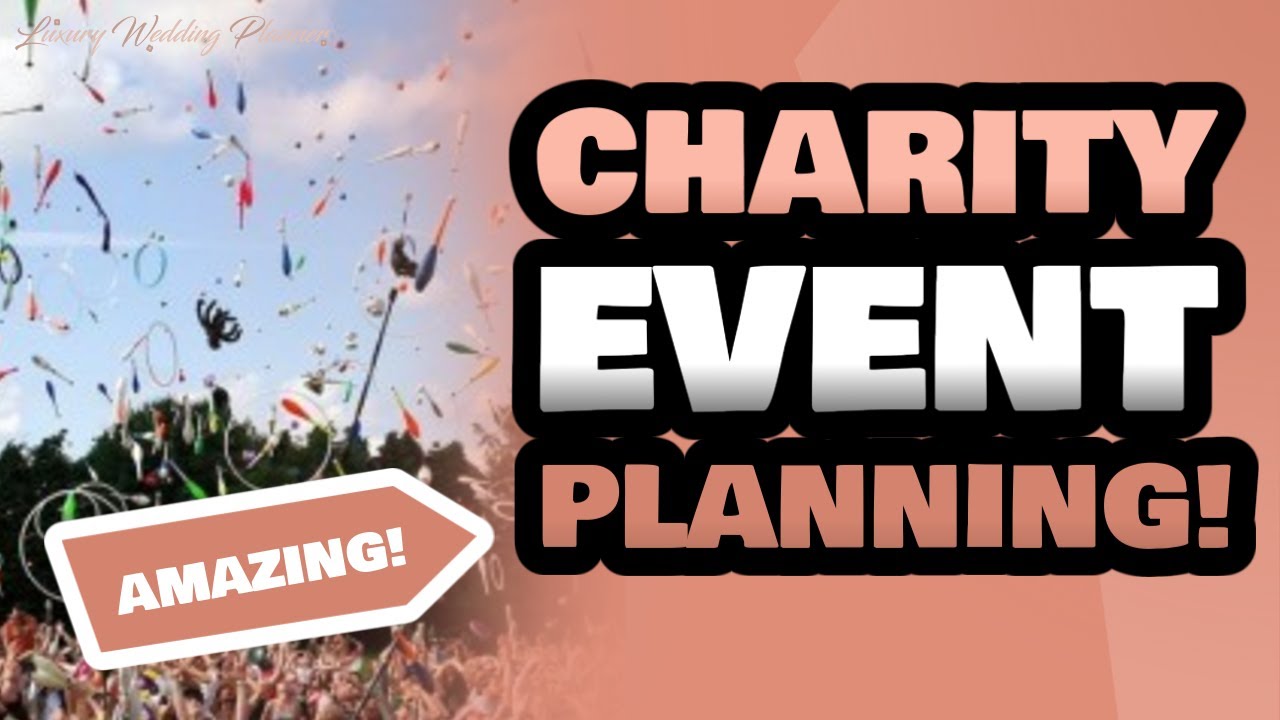 Charity Event Planning Specialists Near Me | Luxury Wedding Planner | Charity Event Planning Experts