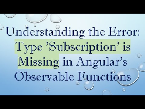 Understanding the Error: Type 'Subscription' is Missing in Angular's Observable Functions