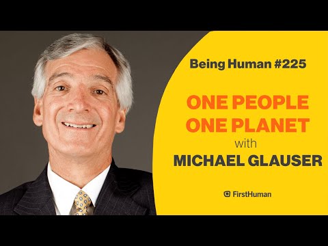 #225 One People One Planet - with Michael Glauser - FirstHuman