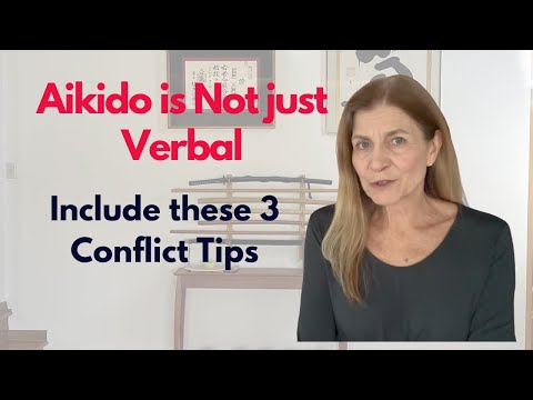 Verbal Aikido - Not So Fast! You also need these 3 principles for Conflict Mastery