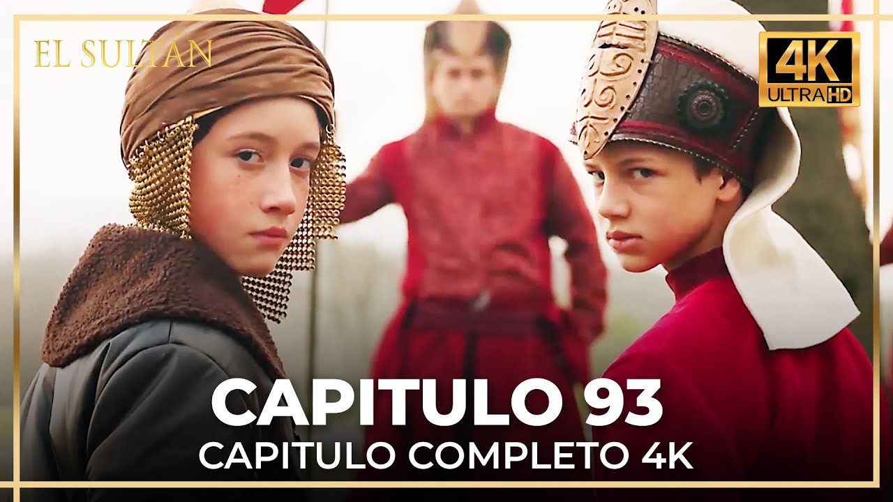 El Sultán | Capitulo 93 Completo (4K)