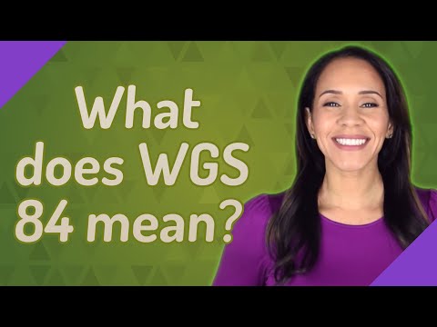 What does WGS 84 mean?