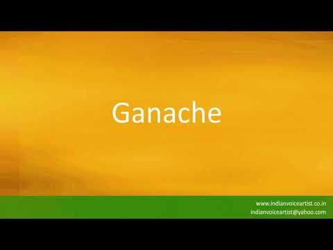 How to pronounce "Ganache".