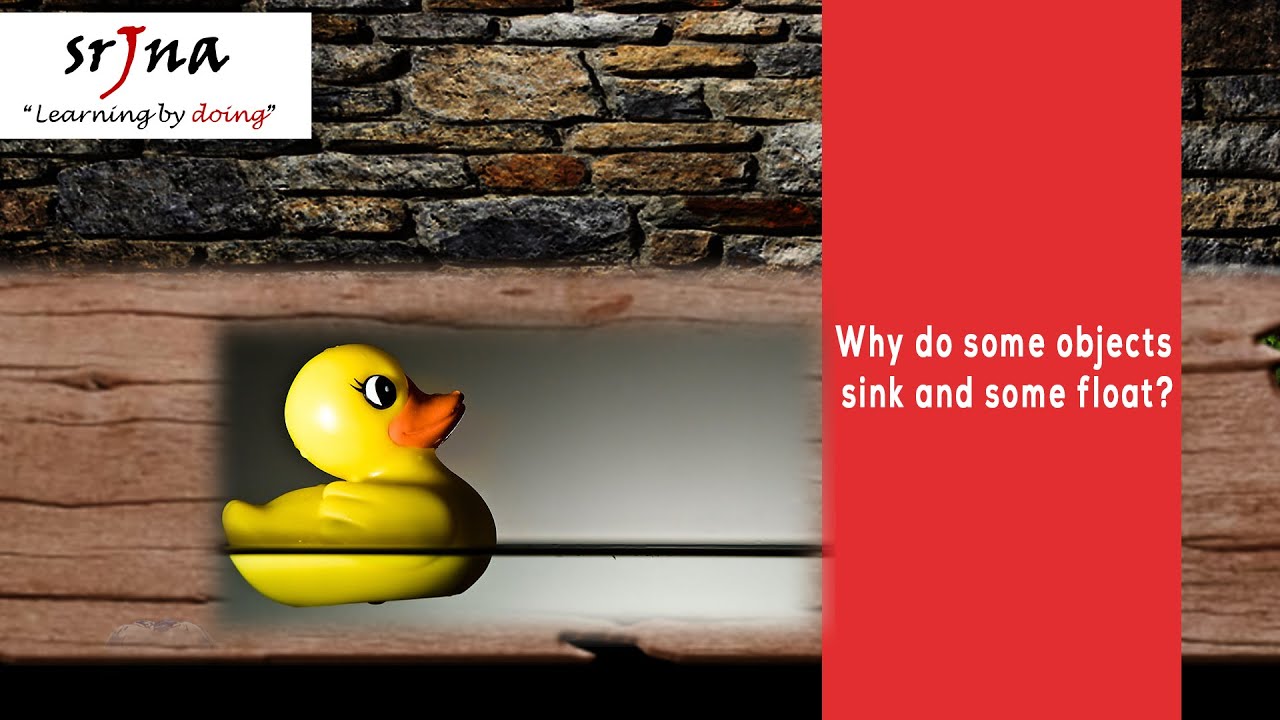 Why do some objects sink and some float? Understanding Buoyancy Part-1
