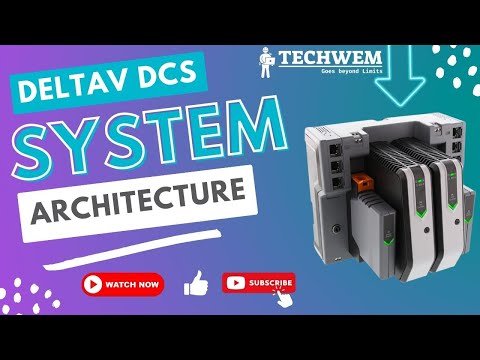 What is DCS Control System? DeltaV System Components and Architecture