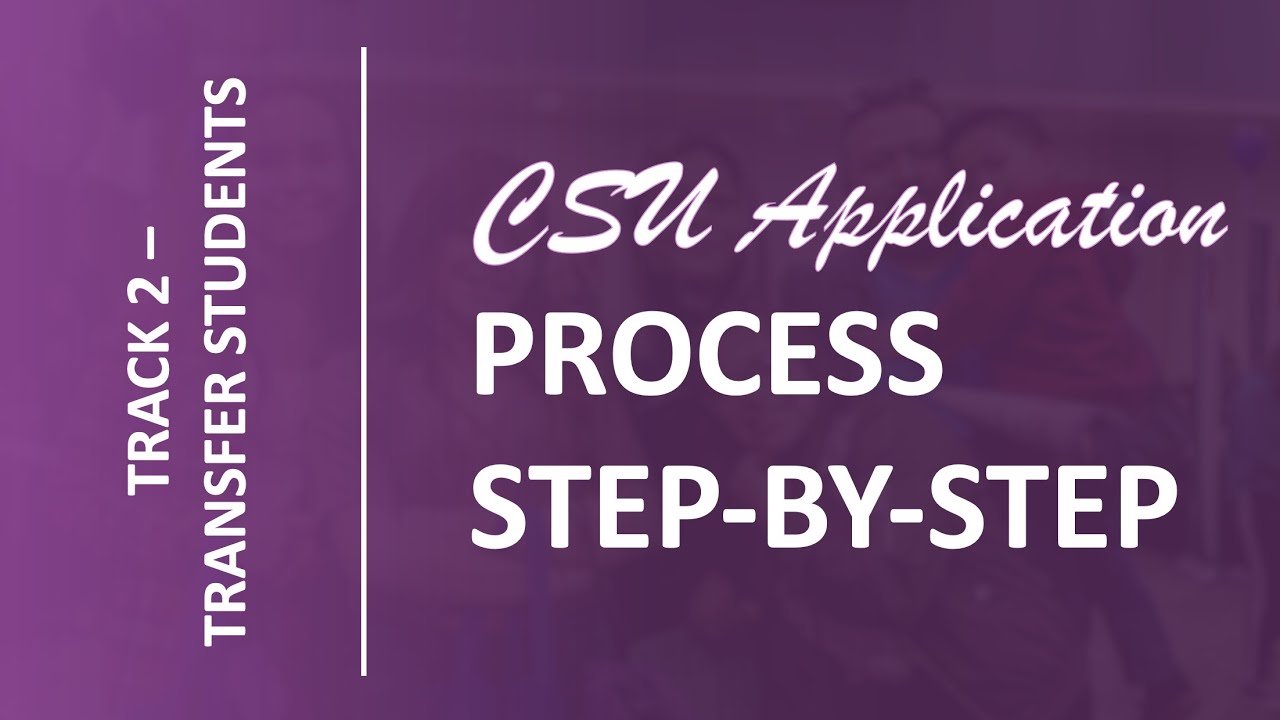 CSU Application Process Step-by-step for Transfer Students