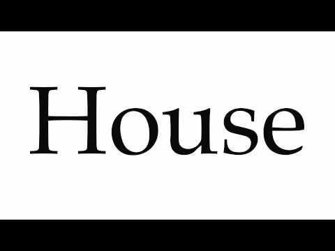 How to Pronounce House