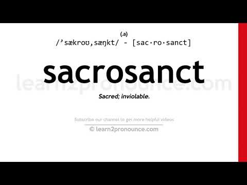 Pronunciation of Sacrosanct | Definition of Sacrosanct