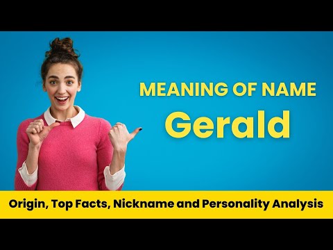 Gerald Name Facts, Meaning, Personality, Nickname, Origin, Popularity, Similar Names and Poetry