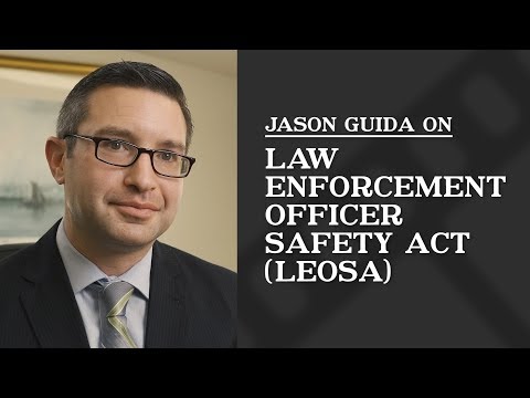 Law Enforcement Officer Safety Act (LEOSA) – Attorney Jason A. Guida