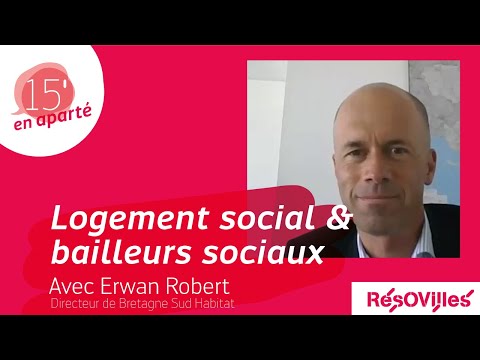 15' en Aparté avec.. Erwan Robert (BSH) | Logement social & bailleurs sociaux, quels enjeux ?