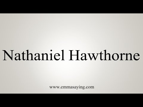 How To Say Nathaniel Hawthorne