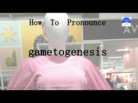 pronounce word. how to pronounce gametogenesis in english (correct!).