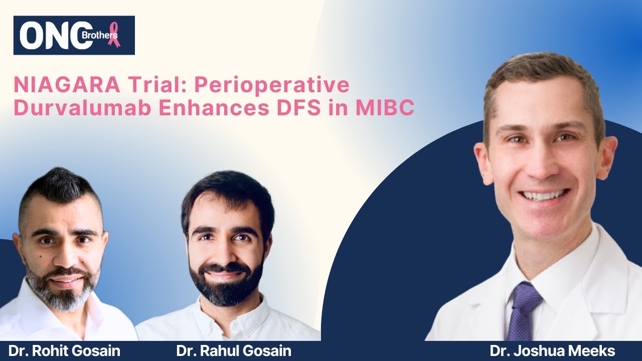 NIAGARA Trial: Perioperative Durvalumab Enhances DFS in MIBC
