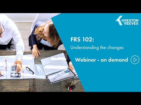 FRS 102: Understanding the changes webinar