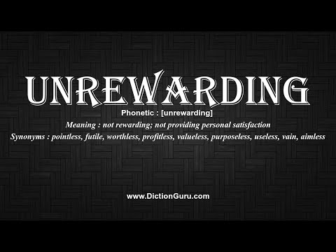 How to Pronounce unrewarding with Meaning, Phonetic, Synonyms and Sentence Examples