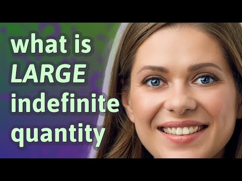 Large indefinite quantity | meaning of Large indefinite quantity
