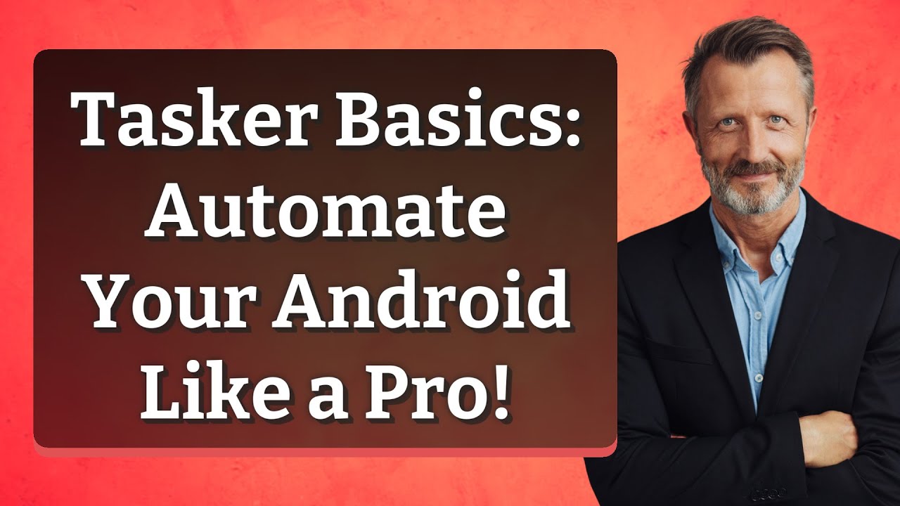 Tasker Basics: Automate Your Android Like a Pro!