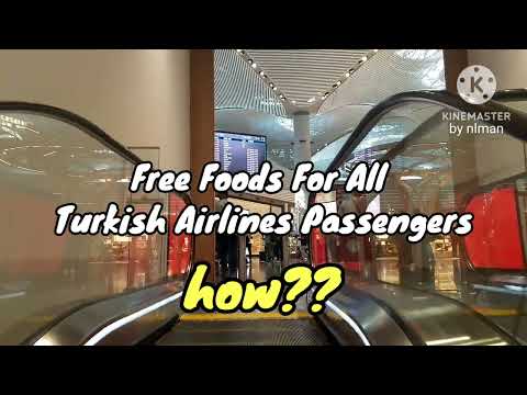 Free Foods For All Turkish Airlines Passengers In Istanbul Airport