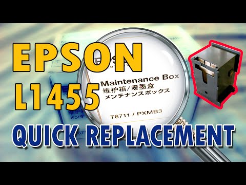 EPSON L1455 Maintenance Box T6711 Quick Replacement