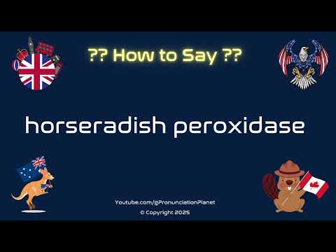 🥕🧪 How to Pronounce horseradish peroxidase? (CORRECTLY) | Pronunciation Planet