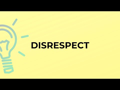 What is the meaning of the word DISRESPECT?