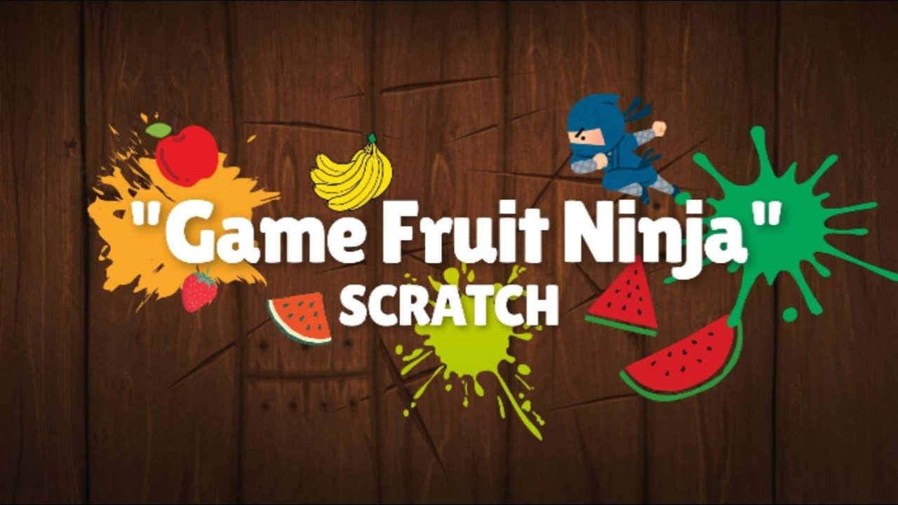 Cara Bikin Game Potong Buah (Fruit Ninja) di Scratch – Tanpa Ribet!