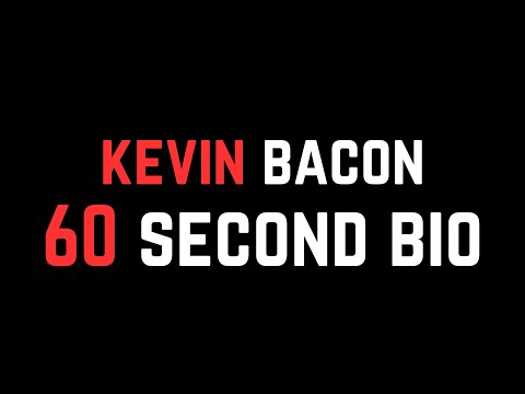 Kevin Bacon: 60 Second Bio