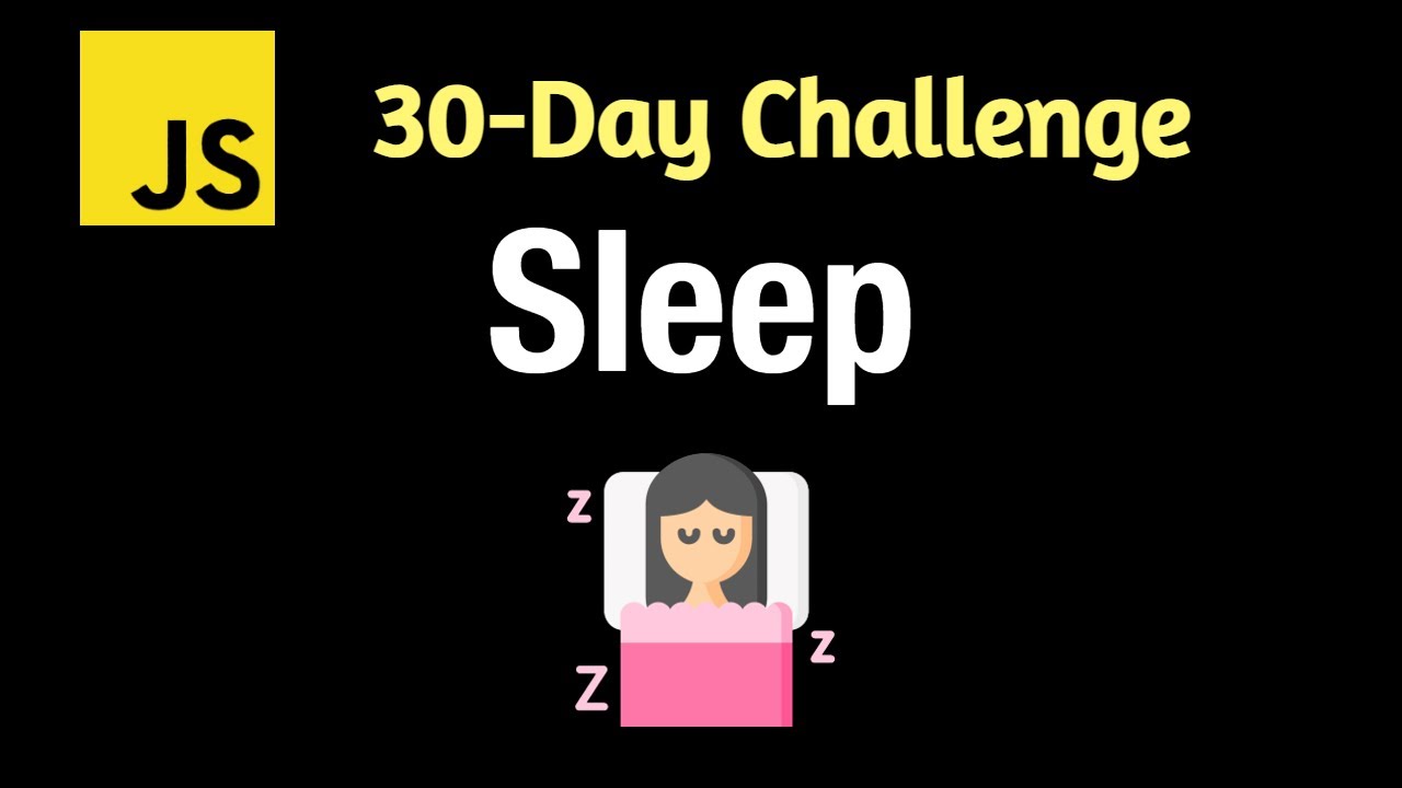Sleep - Leetcode 2621 - JavaScript 30-Day Challenge