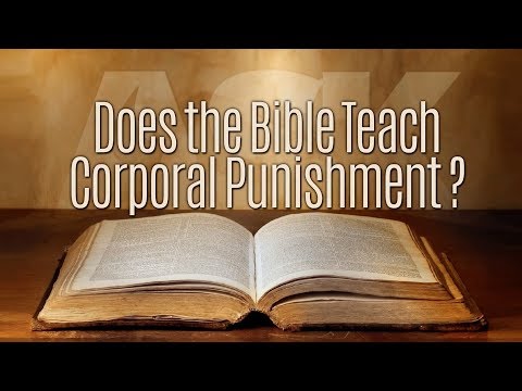 Does the Bible Teach Corporal Punishment?