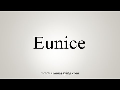 How To Say Eunice