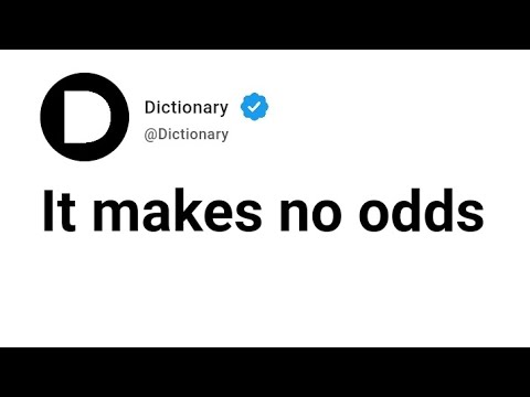 It makes no odds Meaning In English