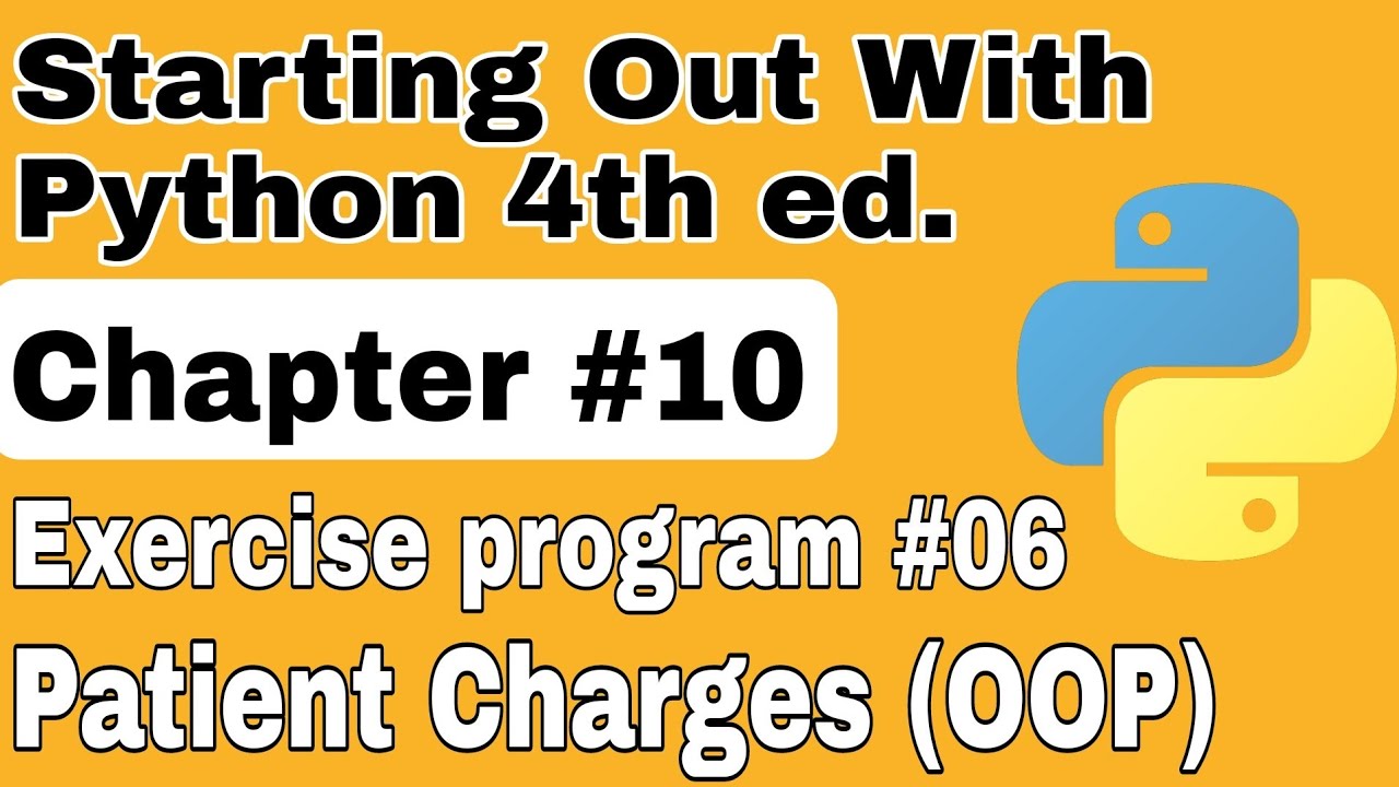 Starting Out with Python Chapter 10 Exercise Program 6 Patient charges python oop exercise
