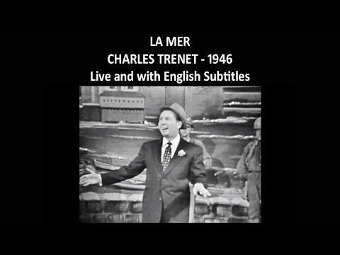 La mer - Charles Trenet - 1946 - Live and with English Subtitles