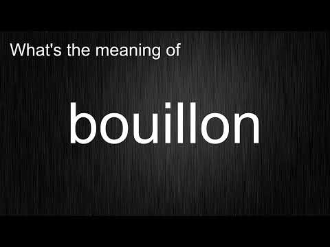 What's the meaning of "bouillon", How to pronounce bouillon?