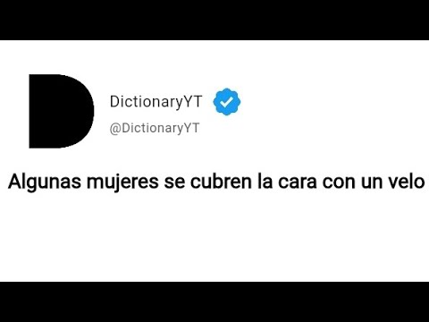 Algunas mujeres se cubren la cara con un velo Meaning in English