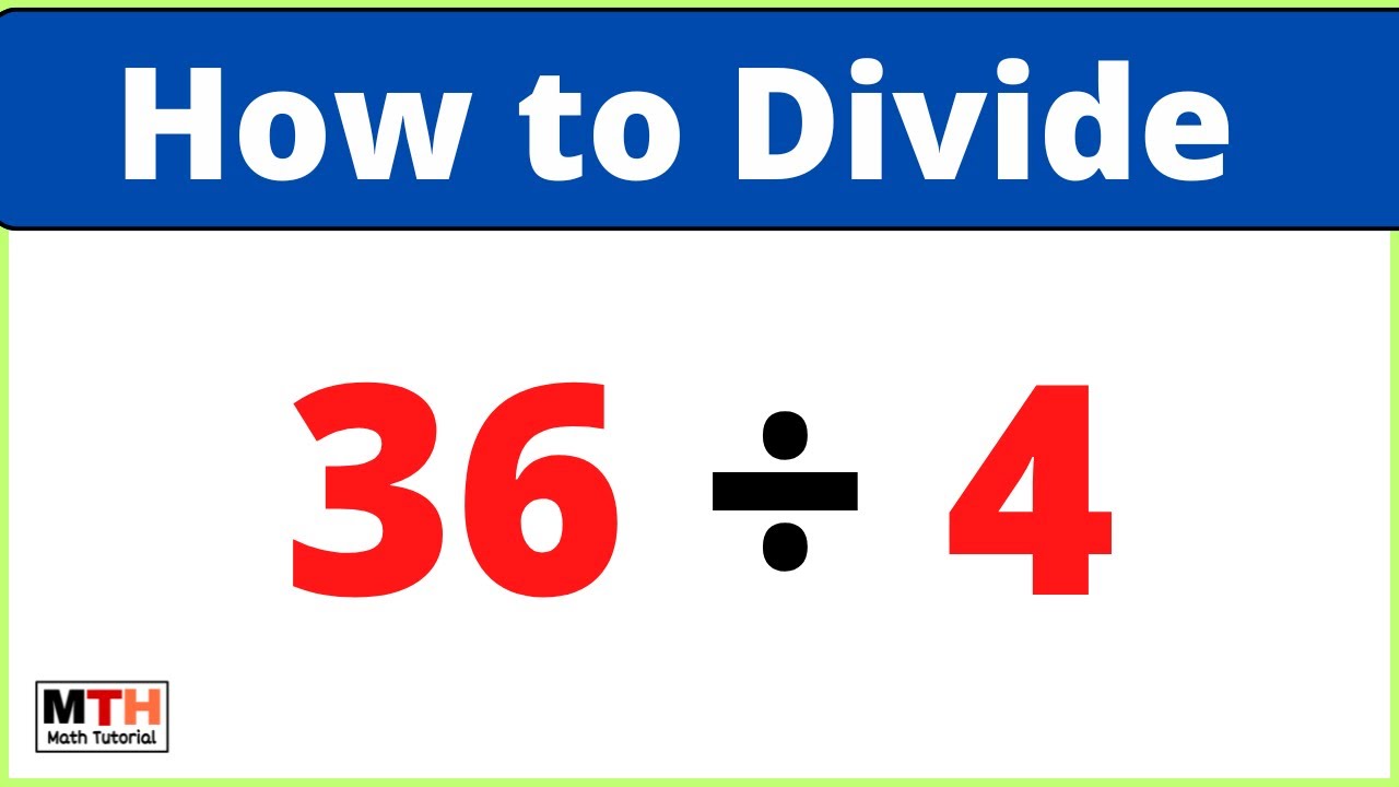 36 divided by 4 (36÷4)