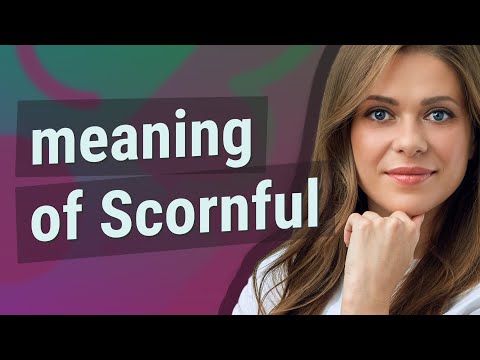 Scornful | meaning of Scornful
