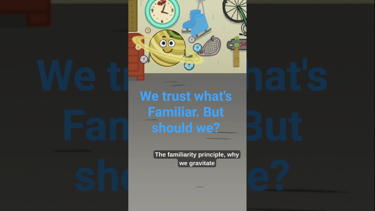 The Familiarity Principle