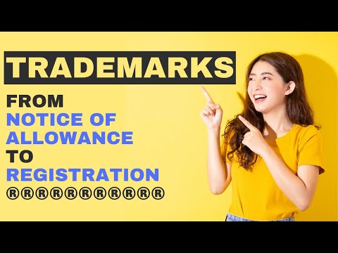 Navigating The U.S. Trademark Application Process, From Notice Of Allowance To Official Registration