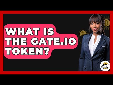 What Is The Gate.io Token? - CryptoBasics360.com