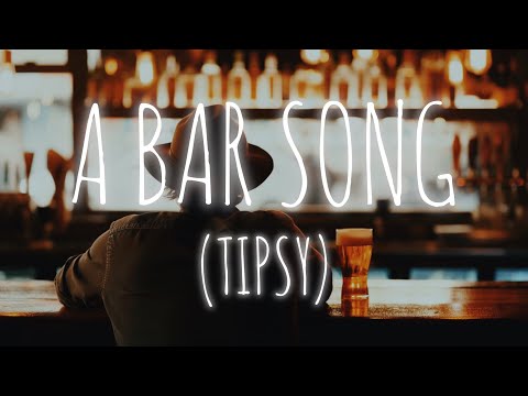 A Bar Song - TIPSY - Shaboozey