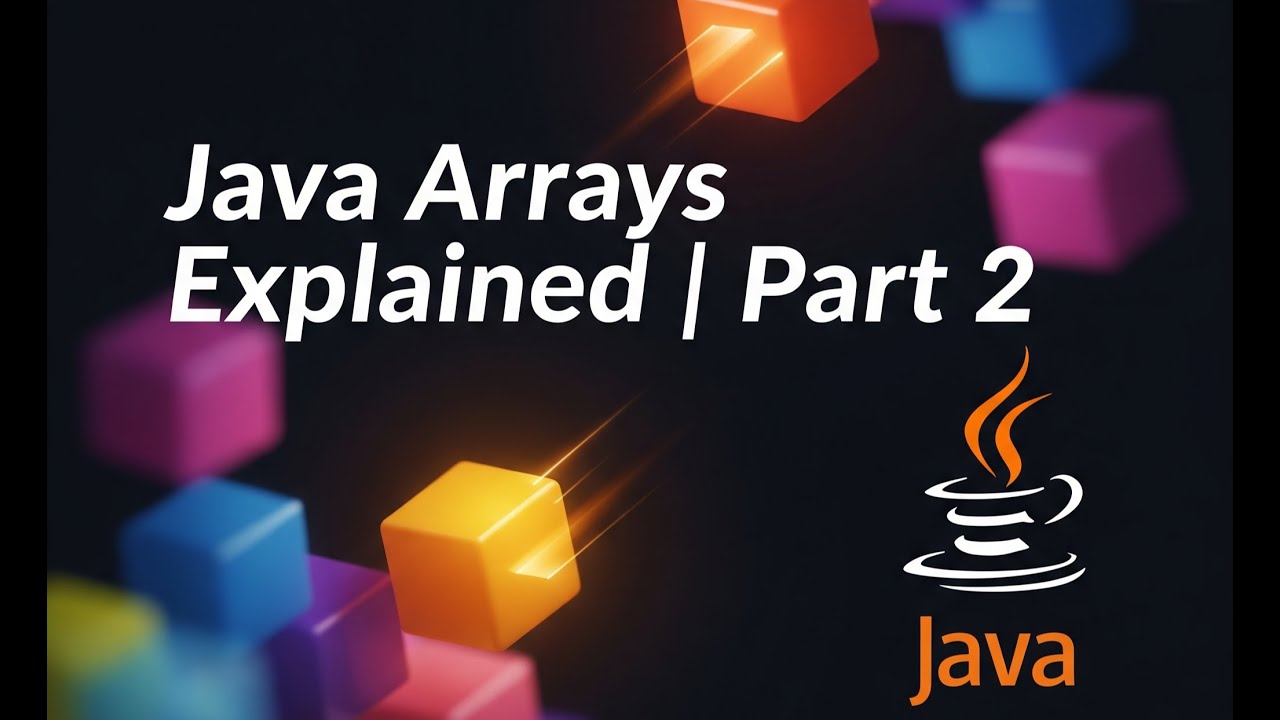 Java Full Course Part 2: Arrays in Java, Control Flow, Java Program Execution | Core + Advanced Java