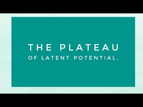 The Plateau of Latent Potential.