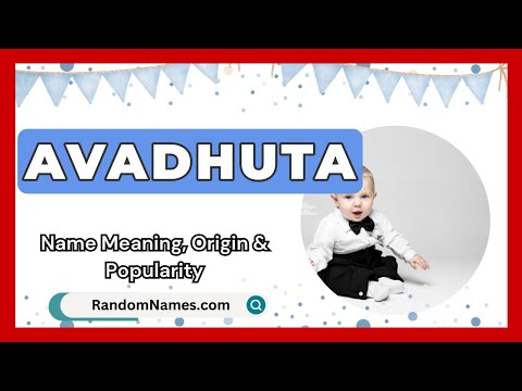 Avadhuta - Baby Boy Name Meaning, Origin & Popularity - RandomNames.com