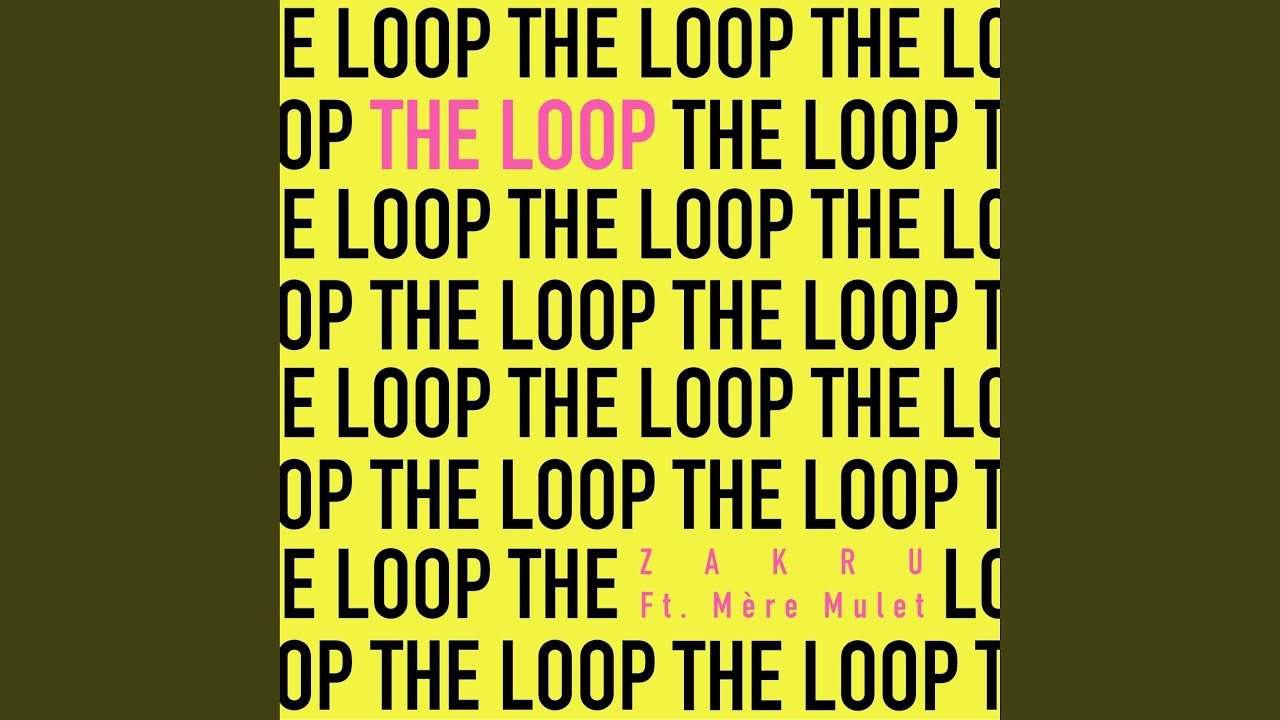 The Loop (feat. Mère Mulet)