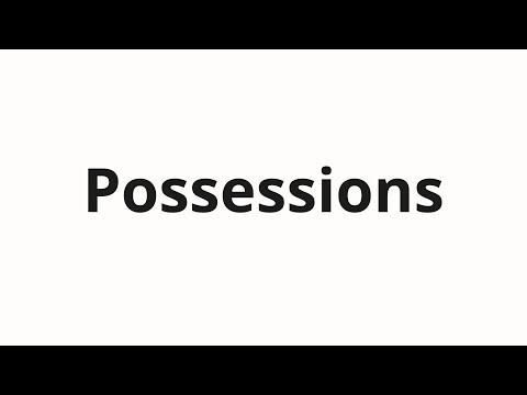How to pronounce Possessions