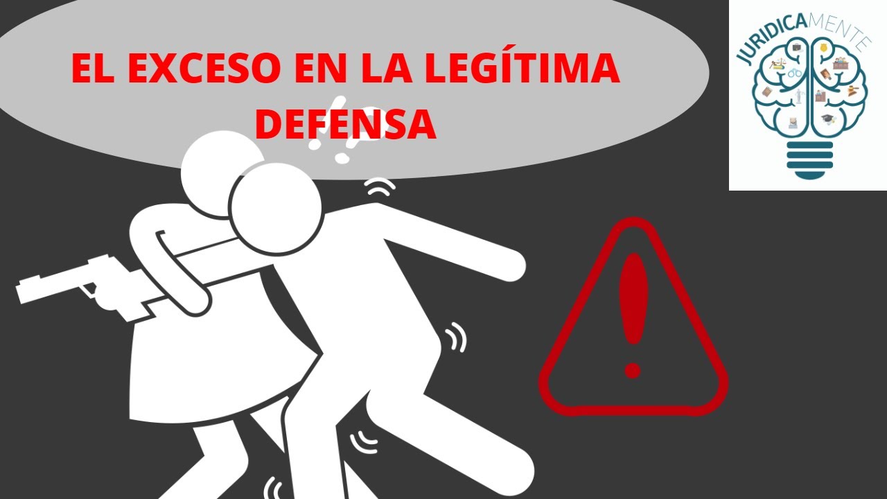 EL EXCESO EN LA LEGÍTIMA DEFENSA