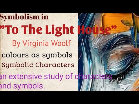 Characters and colours....as symbols//symbolism in Virginia Woolf's novel "To The Lighthouse