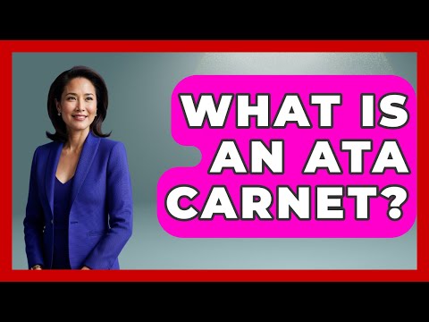 What Is An ATA Carnet? - International Policy Zone